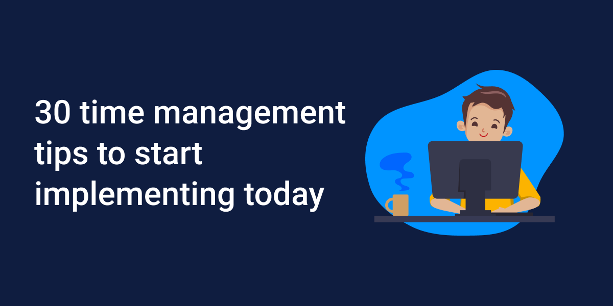 30 Time Management Tips to Start Using Today - Bordio
