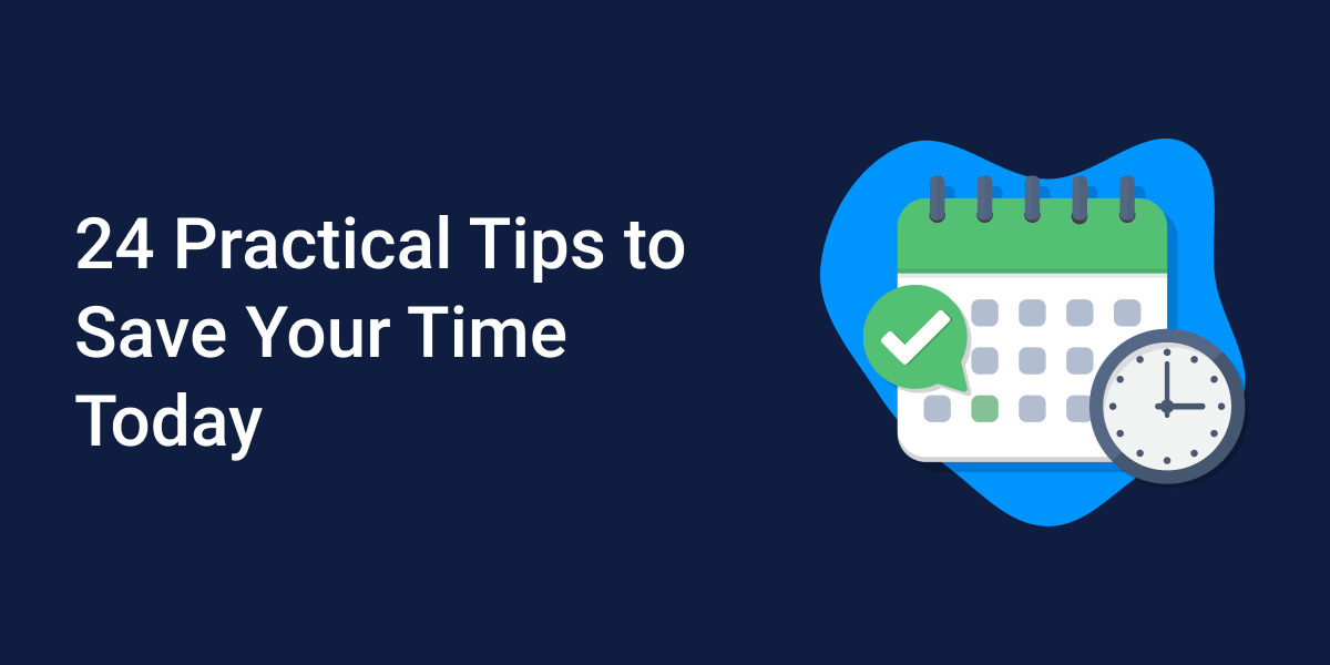 24 Practical Tips to Save Your Time Today - Bordio