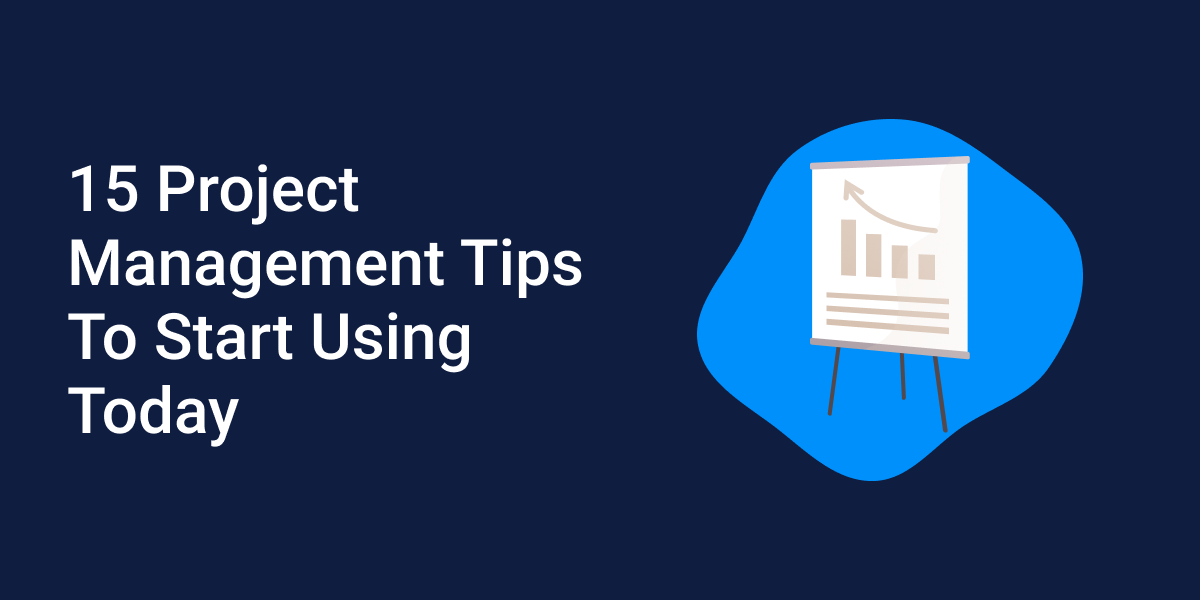 15 Project Management Tips To Start Using Today - Bordio