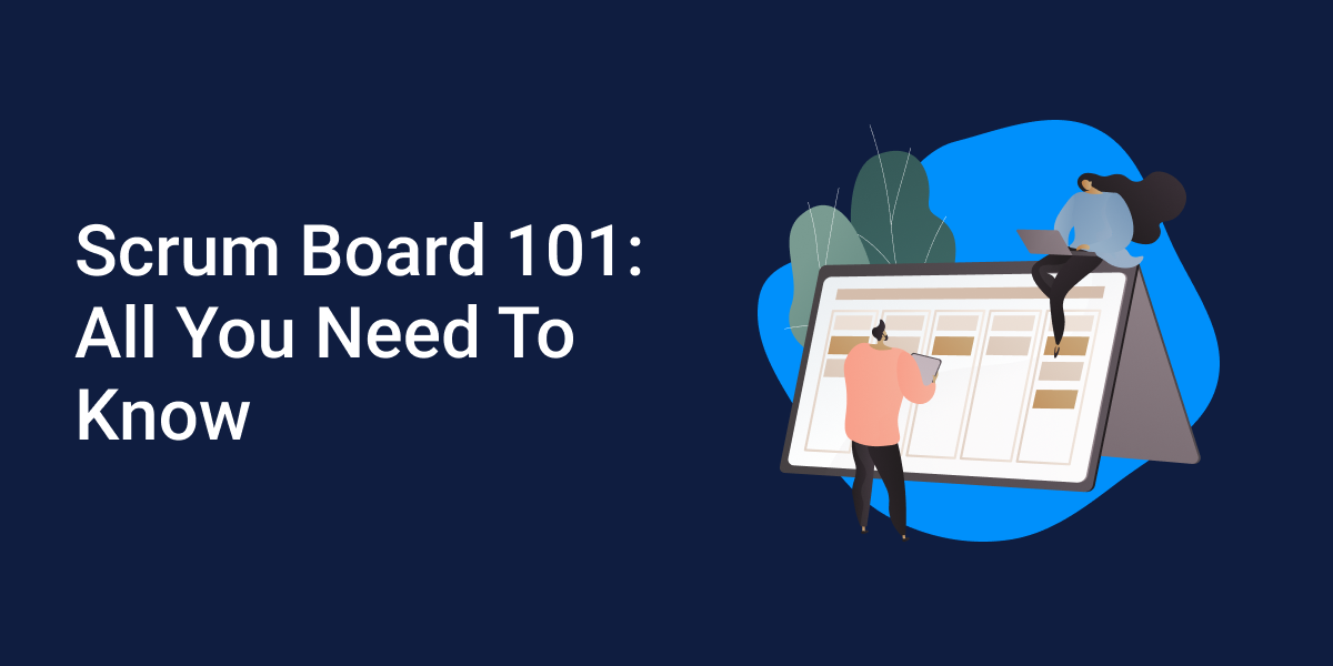 Scrum Board 101: All You Need To Know - Bordio