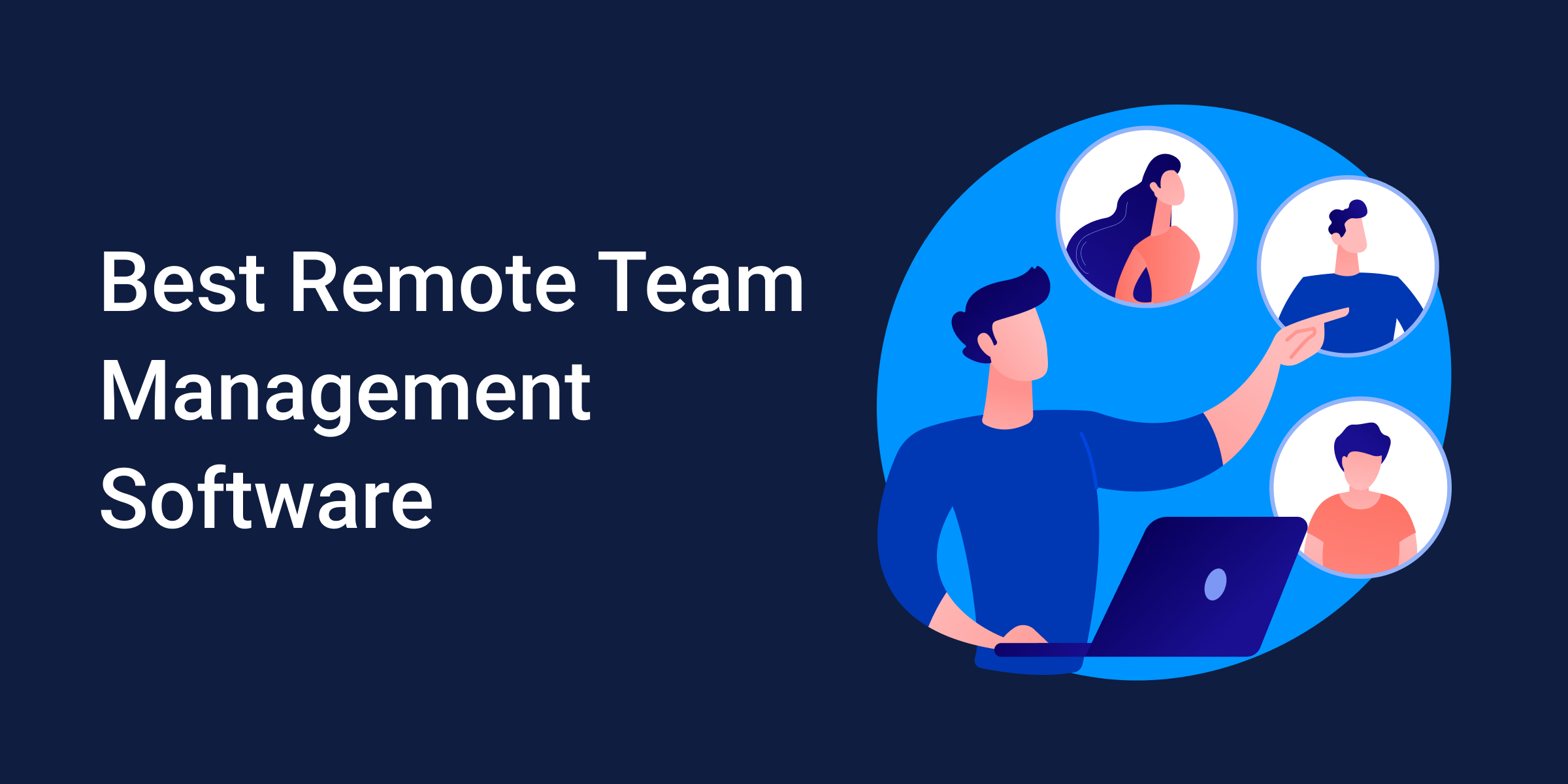 17 Remote Team Management Software & Tools