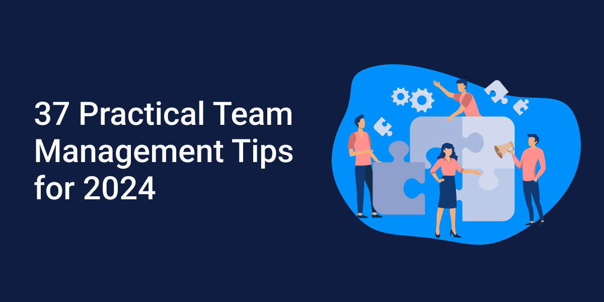 37 Practical Team Management Tips for 2025 - Bordio