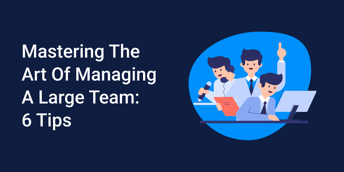 Managing a Large Team [Complete guide] - Bordio