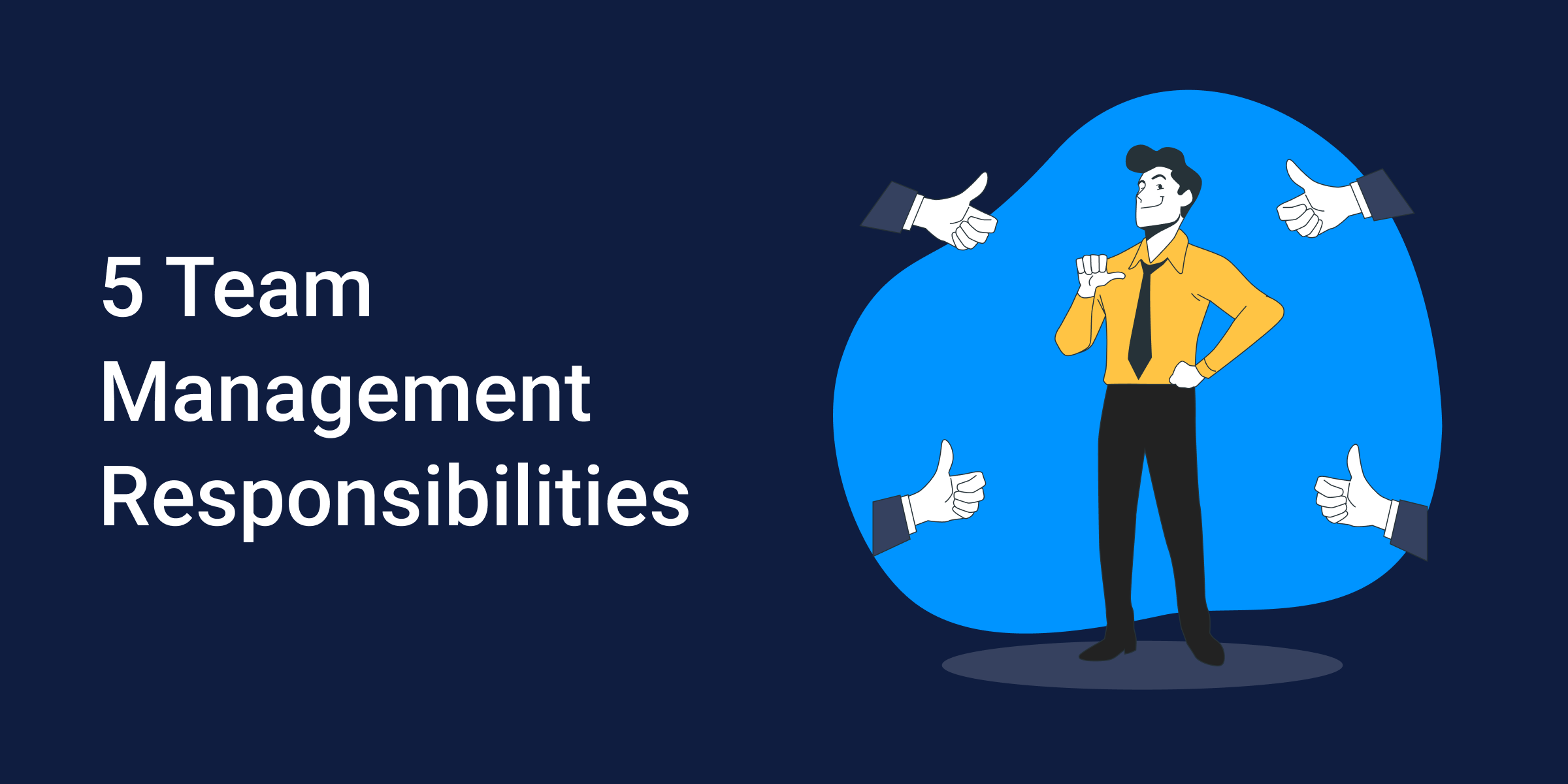 5 Team Management Responsibilities of a Good Leader - Bordio